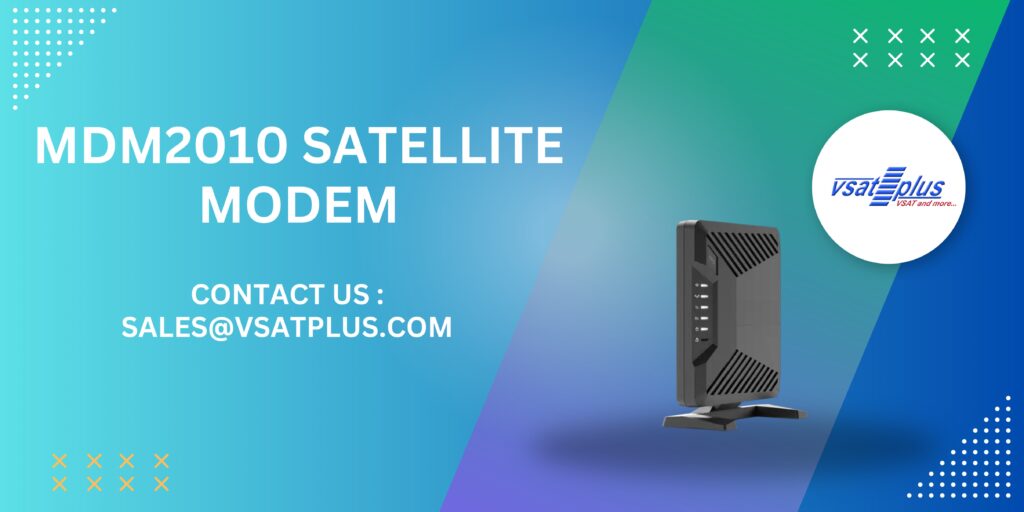 MDM2010 Satellite Modem | High-Efficiency Broadband Connectivity for ...